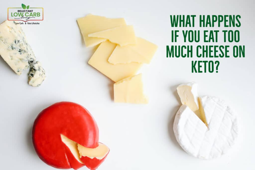 What Happens If You Eat Too Much Cheese On Keto? - Reluctant Low Carb Life