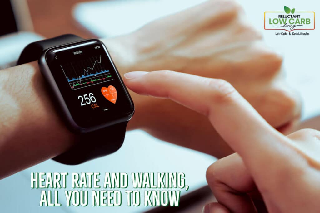 Heart Rate And Walking, All You Need To Know - Reluctant Low Carb Life