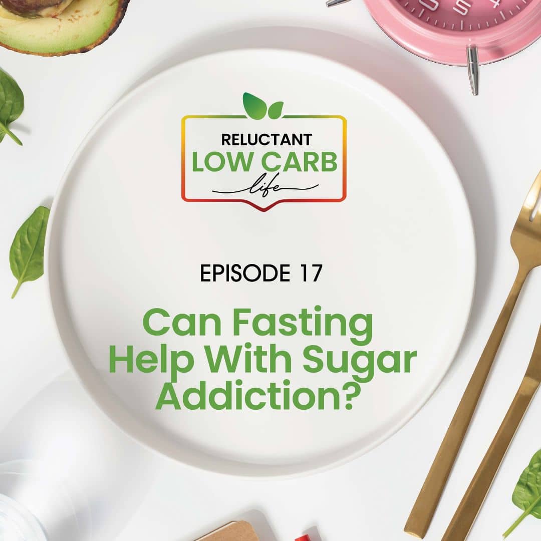 Can Fasting Help With Sugar Addiction? - Reluctant Low Carb Life
