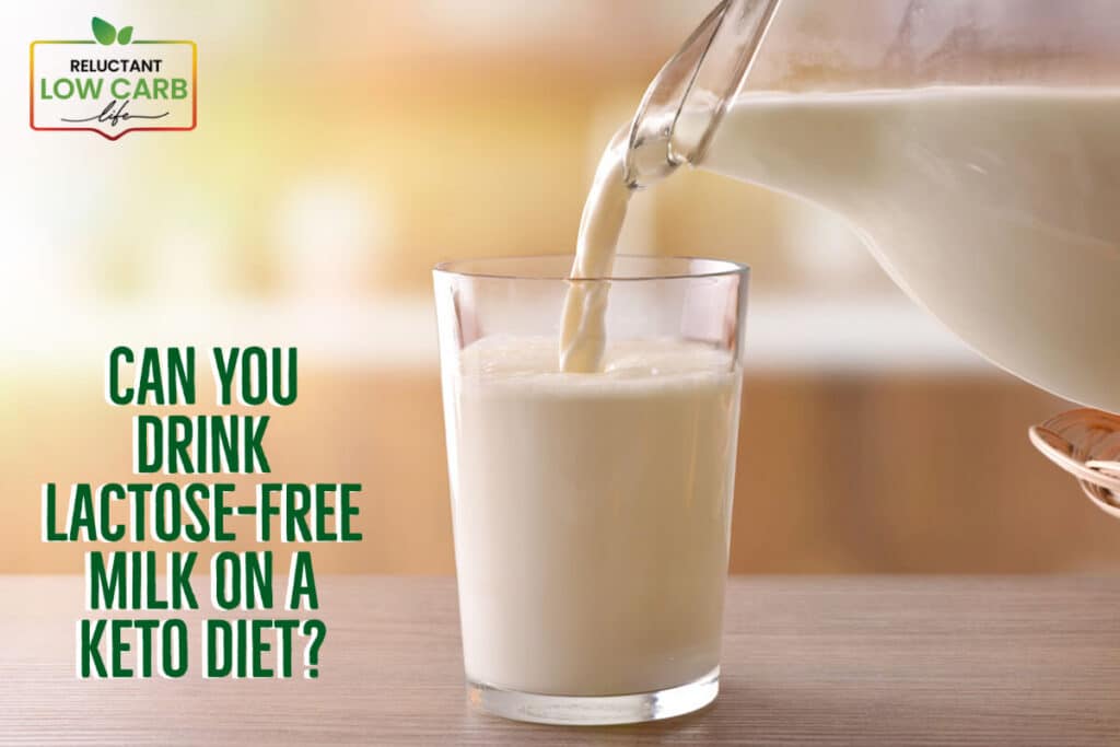 Can You Drink Lactose-Free Milk On A Keto Diet? - Reluctant Low Carb Life