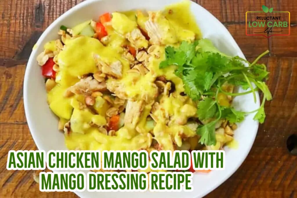 Asian Chicken Mango Salad With Mango Dressing Recipe - Reluctant Low ...