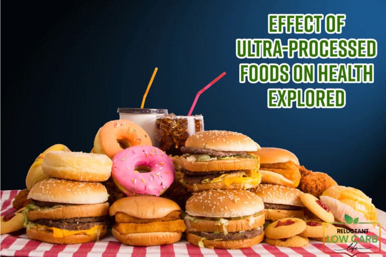 Effect Of Ultra-Processed Foods On Health Explored - Reluctant Low Carb ...